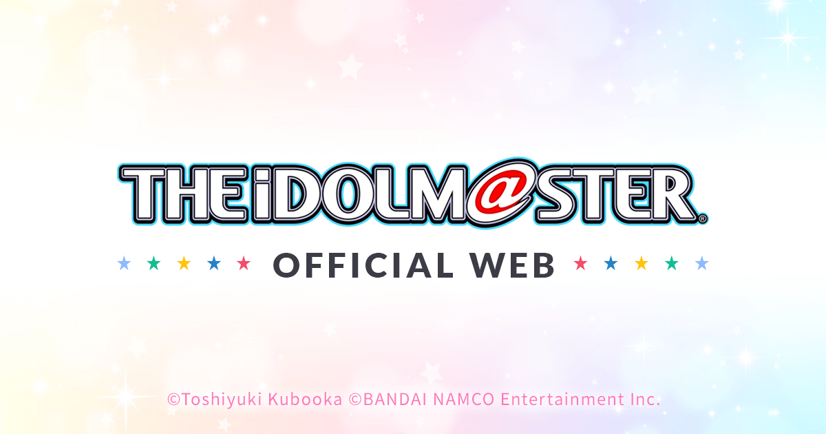 THE IDOLM@STER OFFICIAL WEB | 萬代南夢宮娛樂官方網站